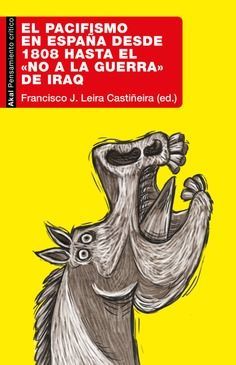 EL PACIFISMO EN ESPAÑA DESDE 1808 HASTA EL «NO A LA GUERRA» DE IRAQ. F ...
